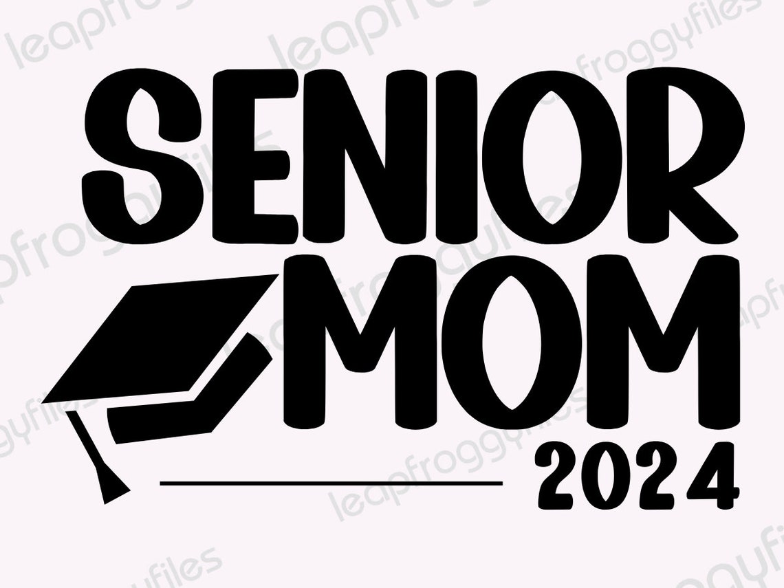 Senior Mom Svg and Png Graduation Shirt Proud Mom Class of 2024 ...