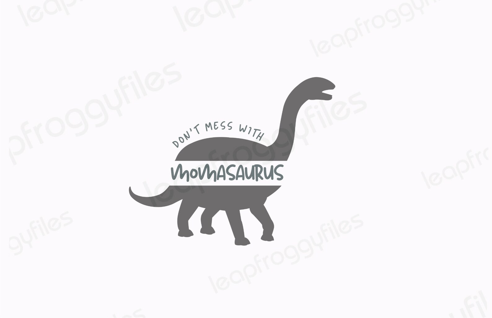Mama Saurus SVG File Don't Mess With Momasaurus Shirt SVG T Rex ...