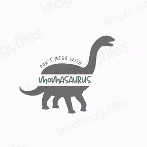 Mama Saurus SVG File Don't Mess With Momasaurus Shirt SVG T Rex ...