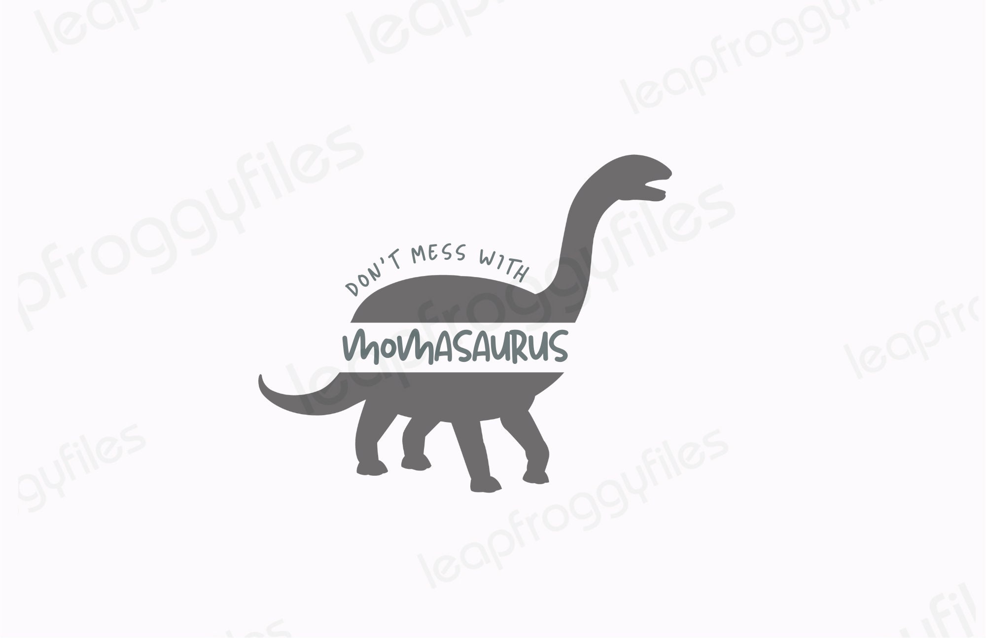 Mama Saurus SVG File Don't Mess With Momasaurus Shirt SVG T Rex ...