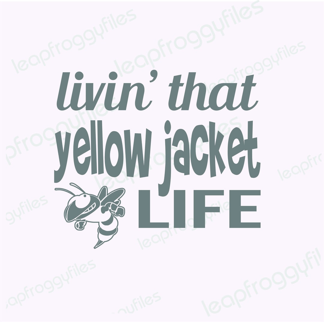 Livin That Yellow Jacket Life/yellow Jackets Mascot/elementary High ...