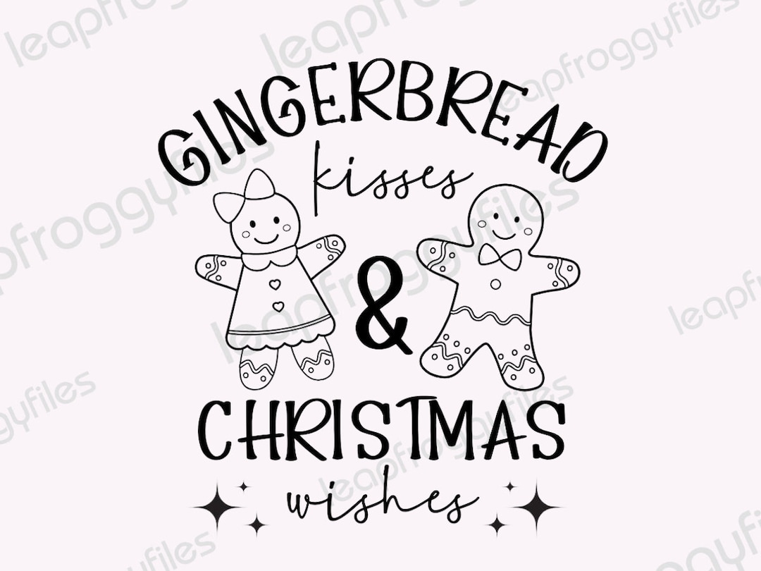 Gingerbread Kisses and Christmas Wishes SVG, Gingerbread Bakery ...