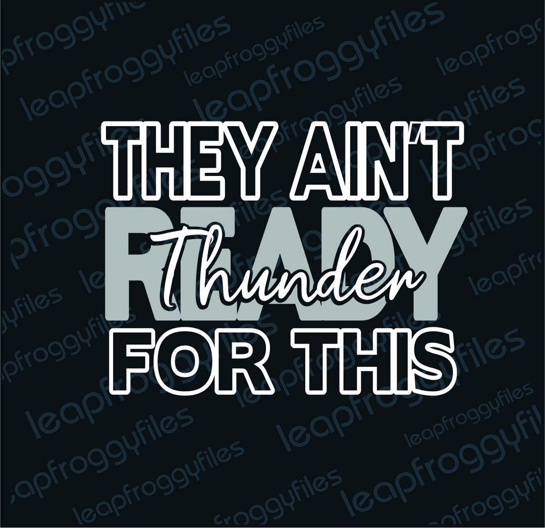 Thunder Team SVG They Ain't Ready for This/ Go Thunder/thunder Pride ...