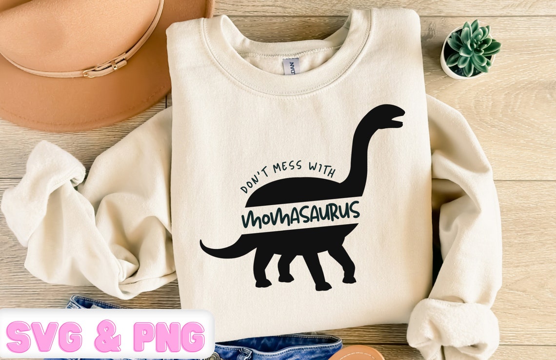Mama Saurus SVG File Don't Mess With Momasaurus Shirt SVG T Rex ...
