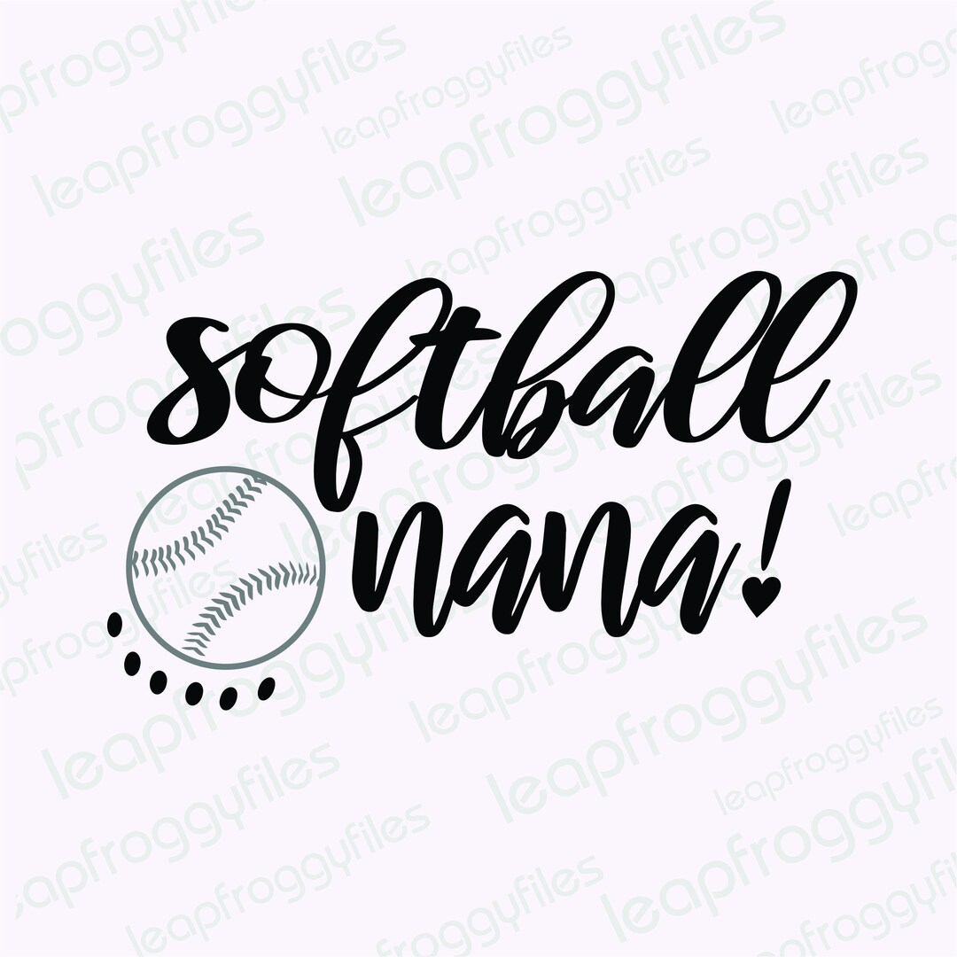 Softball Nana Svg File for Cricut/softball Nana Shirt/ Softball Family ...