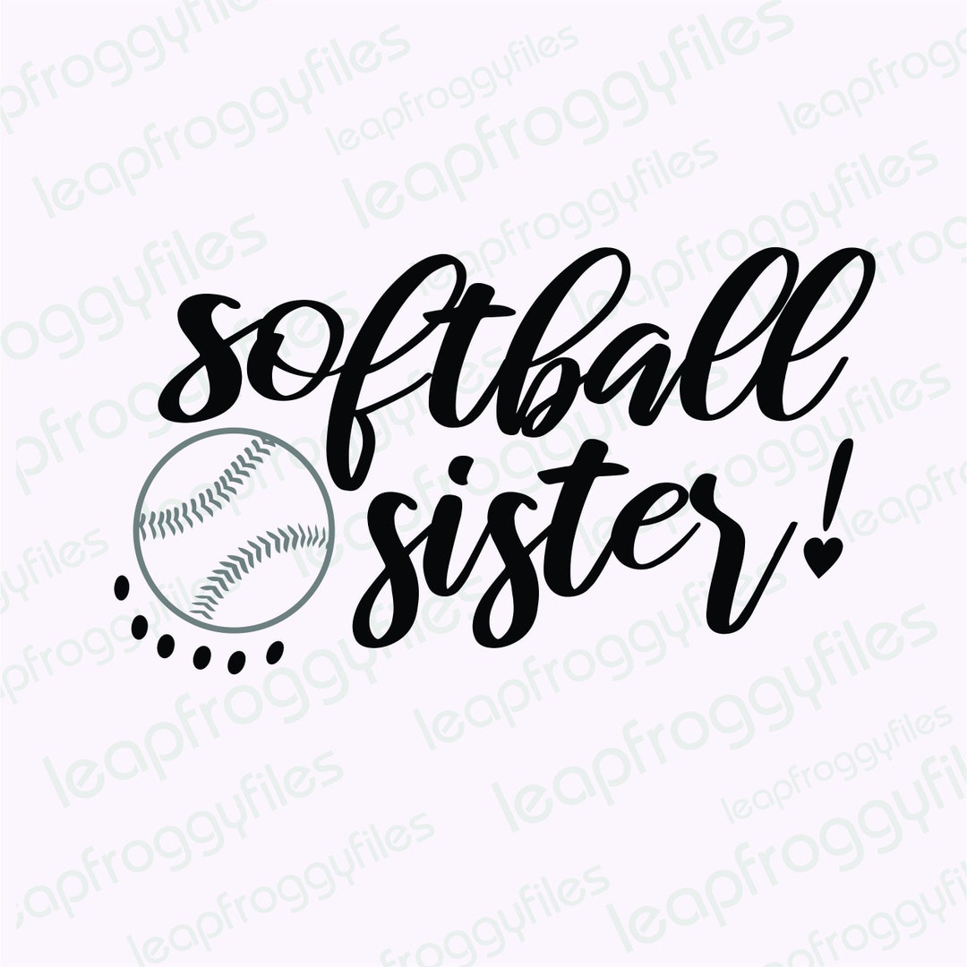 Softball Sister Svg File For Cricut Softball Sister Shirt Softball