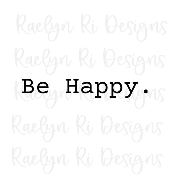 Be Happy Svg Typewriter Font Svg Happiness Svg Digital | Etsy Australia
