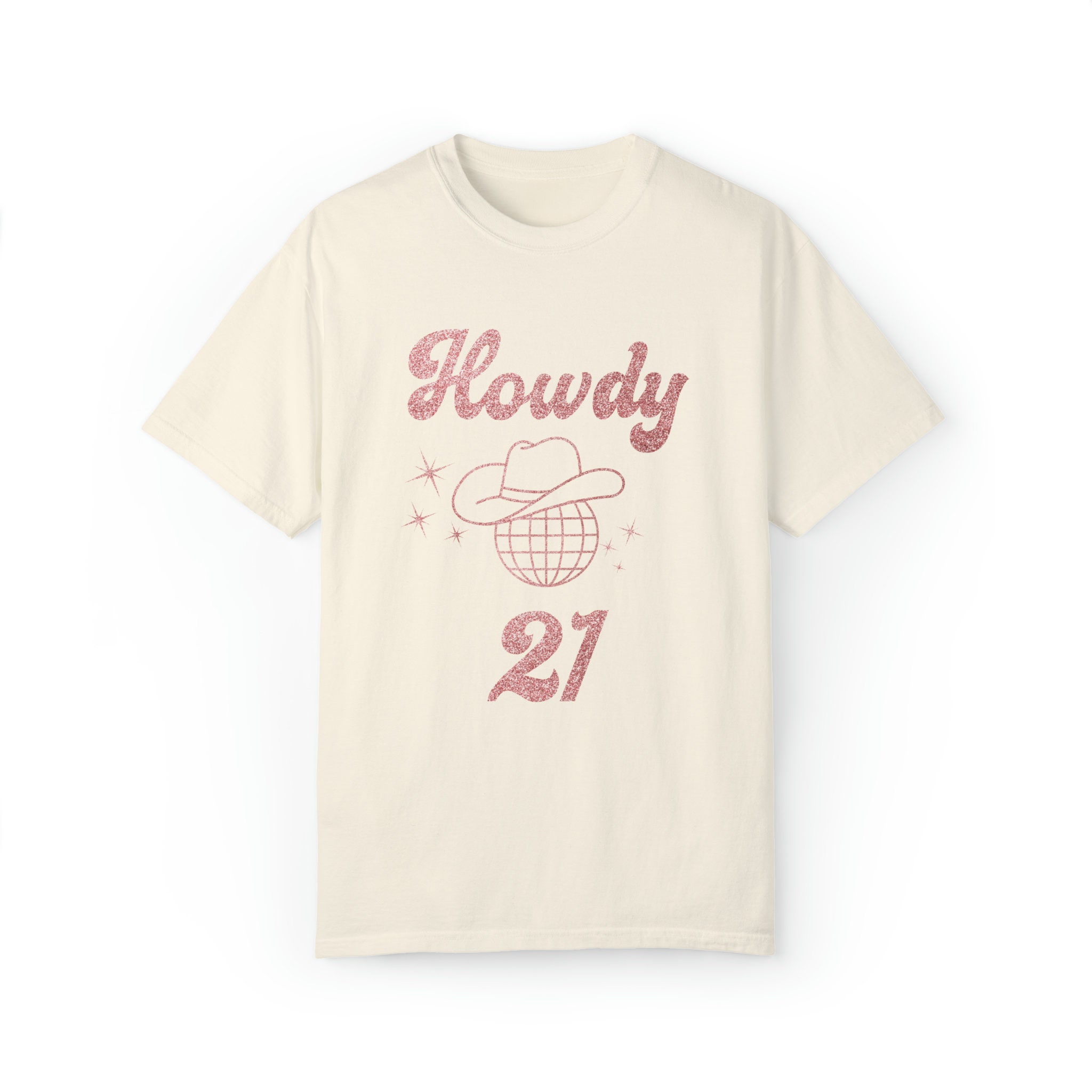 21st Birthday Shirt, Comfort Colors, Howdy 21, Rose Gold 21st Birthday ...