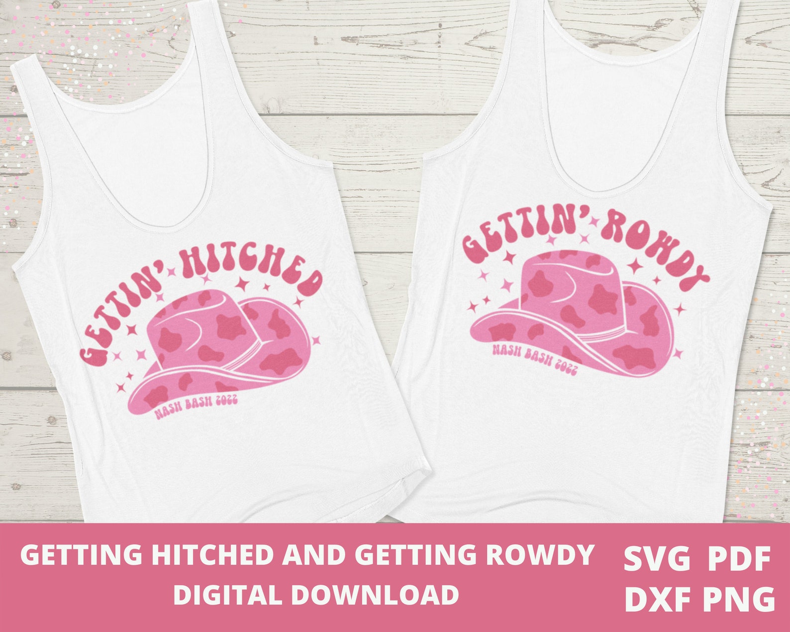 Gettin' Hitched Svg Gettin' Rowdy Svg Nash Bash Svg | Etsy