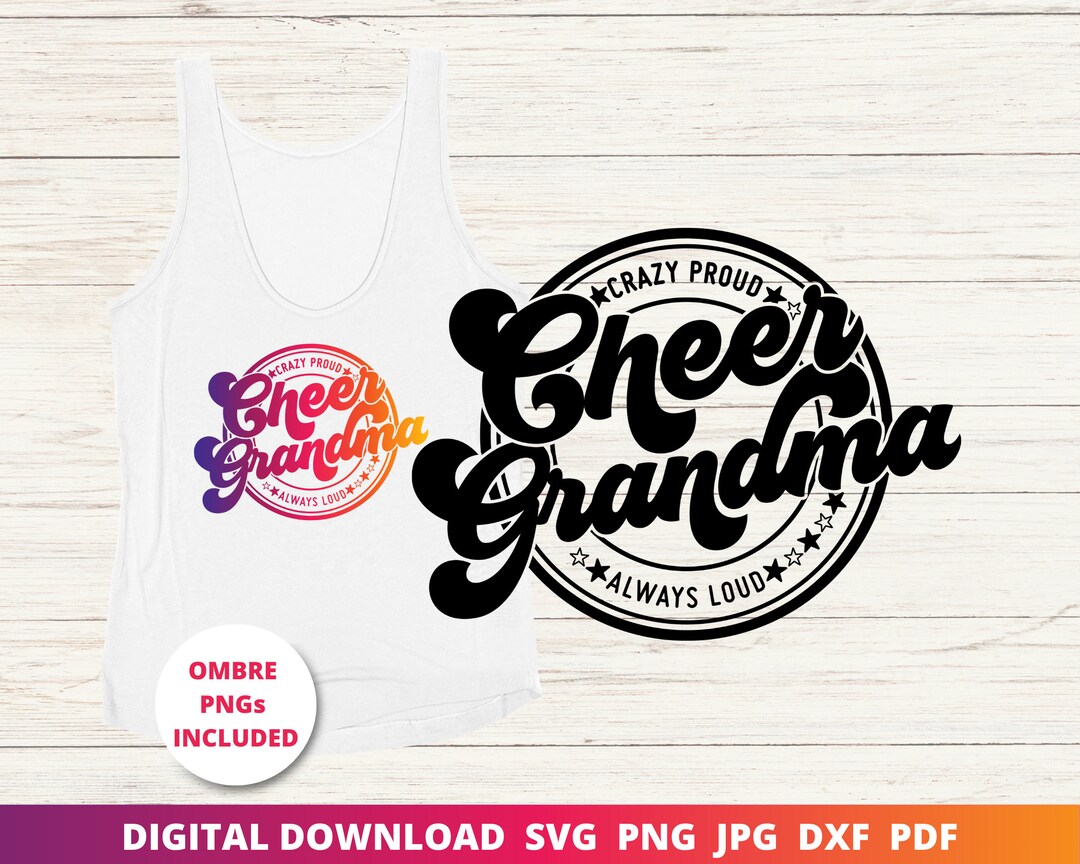 Cheer Grandma Svg, Crazy Proud Always Loud Svg, Cheer Svg, Cheer Shirt ...