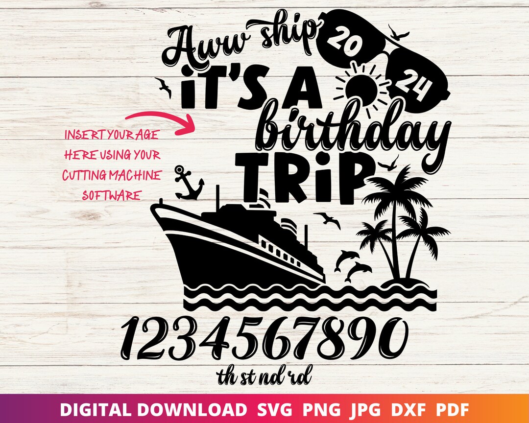 Aww Ship It's A Birthday Trip 2024, Birthday Cruise Svg, Happy Birthday ...