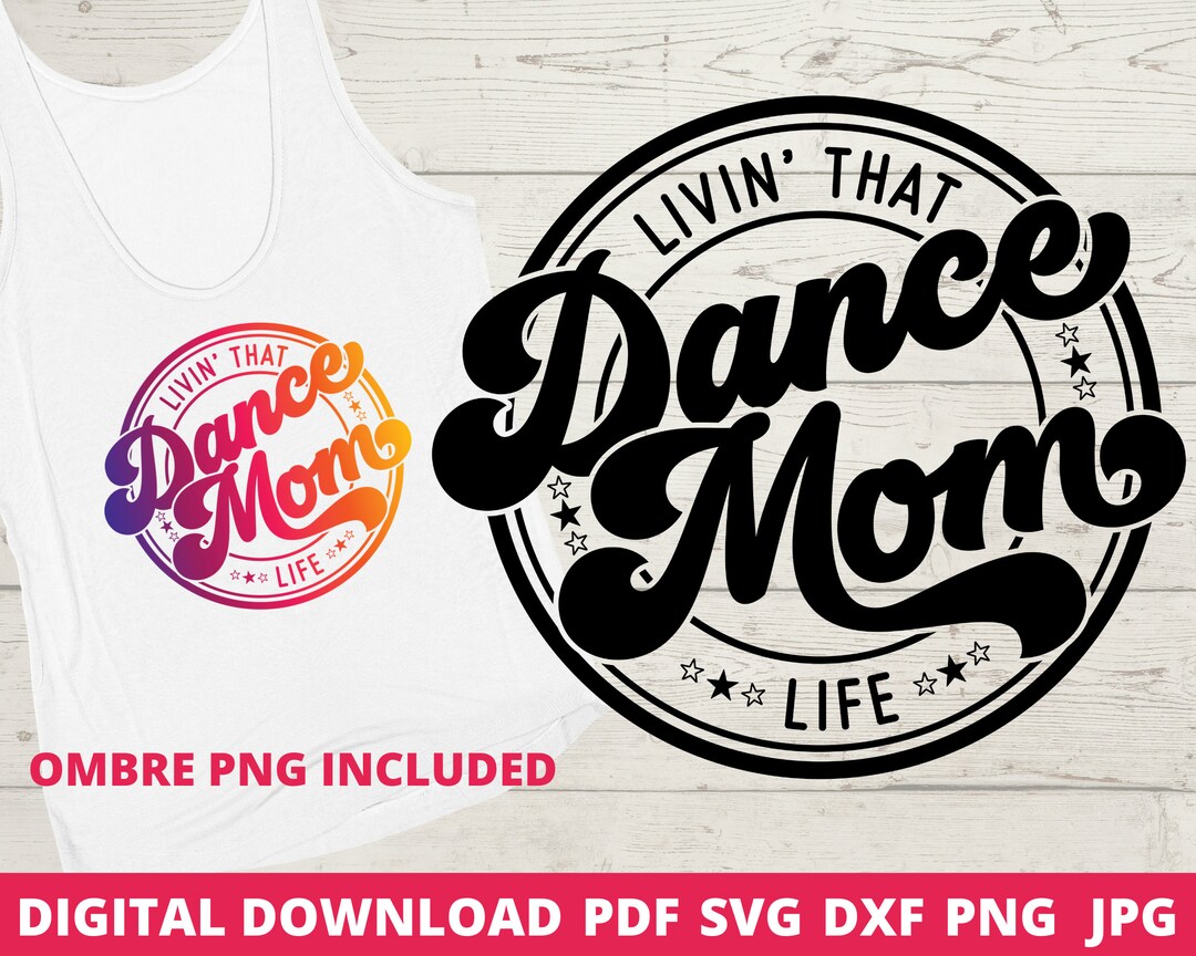 Dance Mom Life Svg Living That Dance Mom Life Svg Dance Mama - Etsy