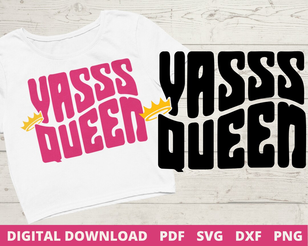 Yas Queen Svg, Yasss Queen, Bridal Party Shirts, Bachelorette Party ...