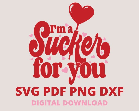 I'm A Sucker for You Svg Valentines Day Svg Valentine | Etsy