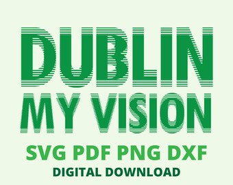 Dublin My Vision Svg - Etsy