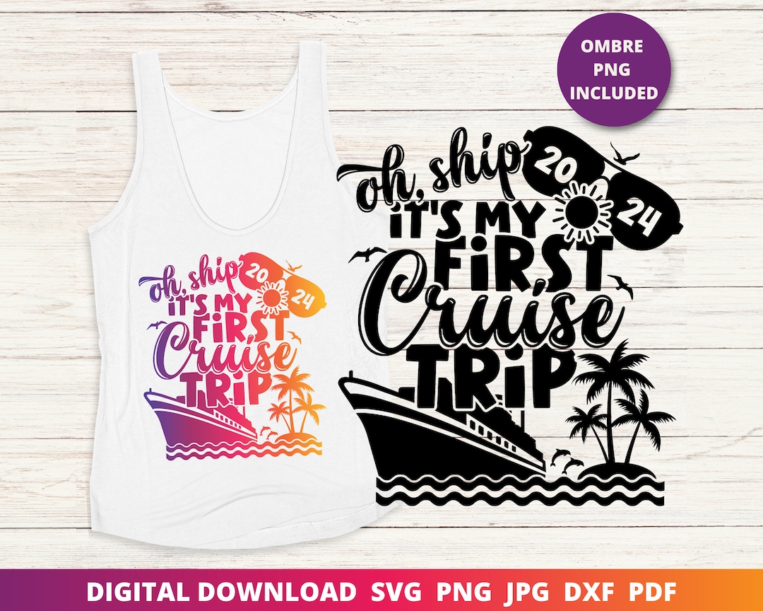 Oh Ship It's My First Cruise Svg, Family Cruise 2024, My First Cruise, Cruise Shirt Svg, Cruise ...