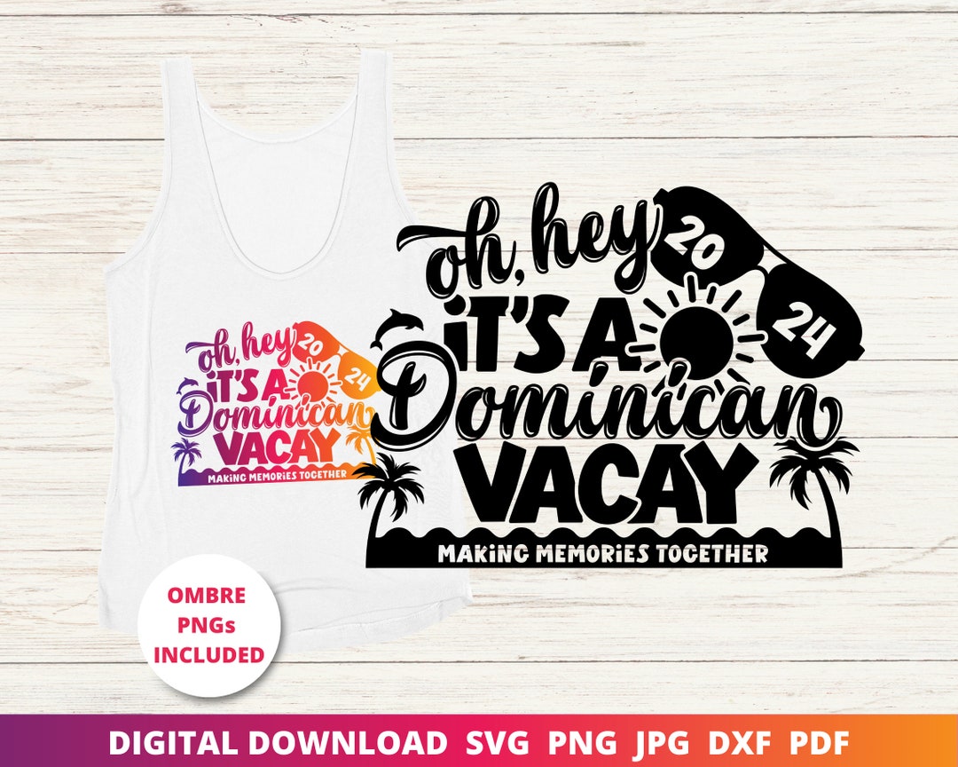Dominican Republic 2024 Svg, Family Vacation Svg, Making Memories ...