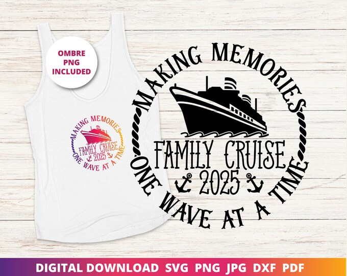 Family Cruise 2025 Svg, Dxf, Png, Pdf, Eps, Family Making Memories ...