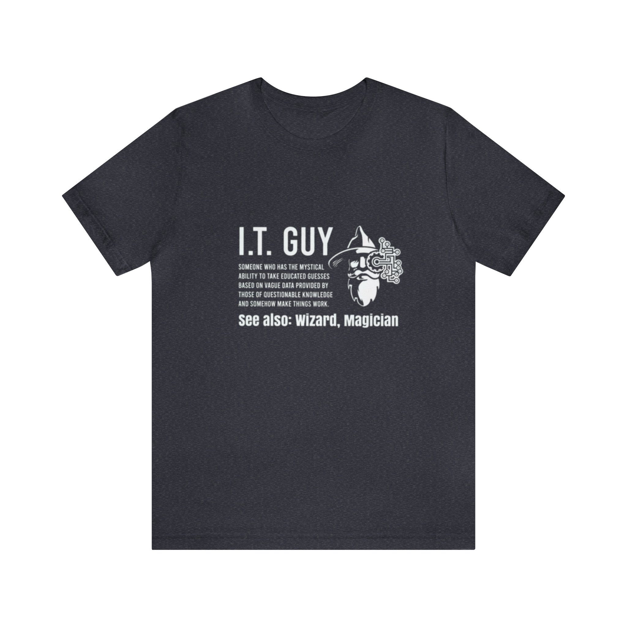 Funny I.T. Guy Shirt, IT Tech Gift, Information Technology Shirt, Tech ...