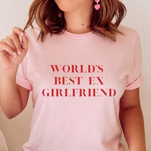 Worlds Best Ex Girlfriend Shirt Etsy