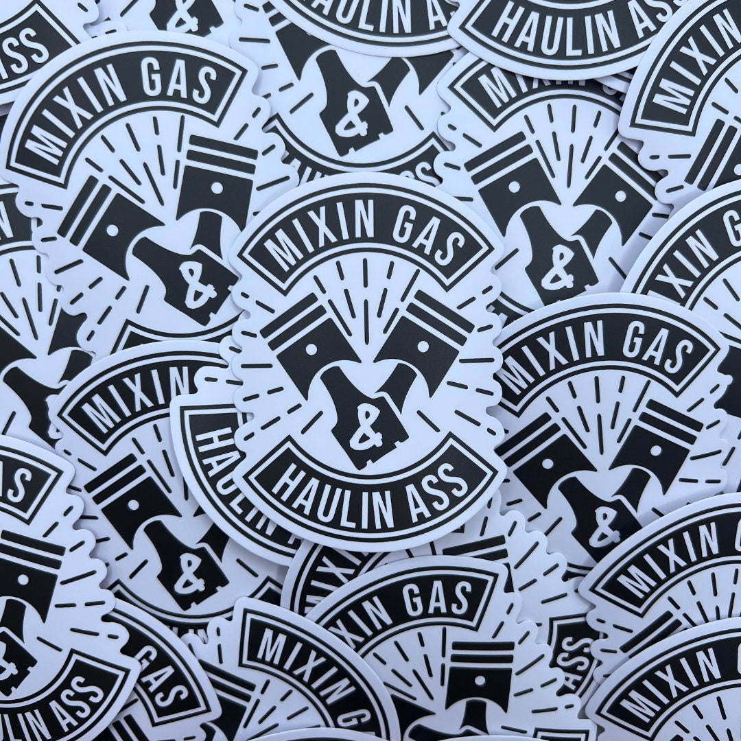Mixin Gas and Haulin Ass Sticker Ready to Ship - Etsy
