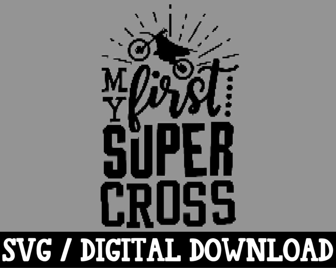 My First Supercross SVG Dirt Bike Digital Design Cricut - Etsy