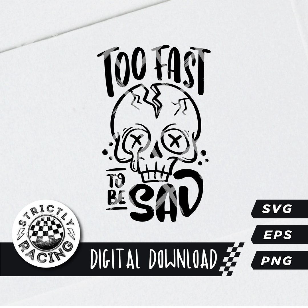 Too Fast to Be Sad SVG Dirt Bike Digital Design Cricut Silhouette ...