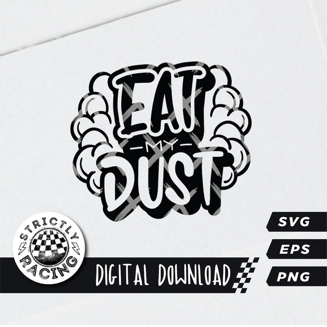 Eat My Dust SVG Dirt Bike Digital Design Cricut Silhouette - Etsy