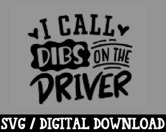 I Call Dibs on the Driver Svg - Etsy
