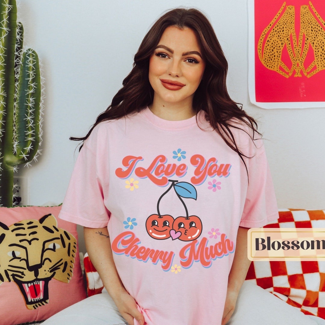 I Love You Cherry Much Valentine Shirt, Comfort Colors Cherry Character ...