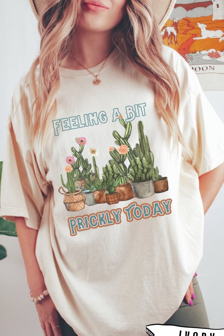 Feeling a Bit Prickly Today Comfort Colors Shirt Funny Cactus - Etsy