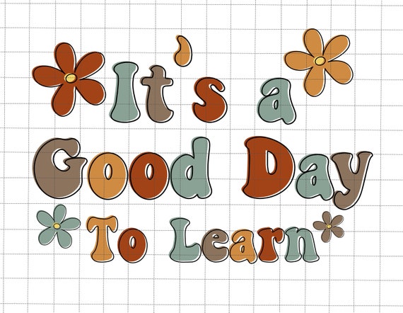 It's A Good Day to Learn Png Back to School Png Teaching - Etsy