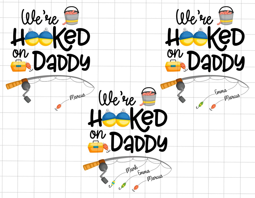 We Are Hooked on Daddy Png, Funny Dad Fishing Png, Fisherman Png ...