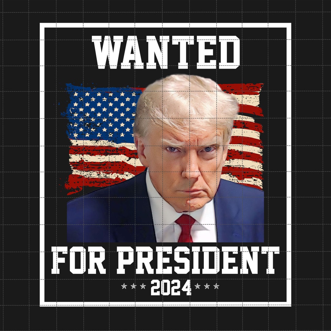 Wanted for President 2024 Png, Trump Never Surrender Png, Official ...