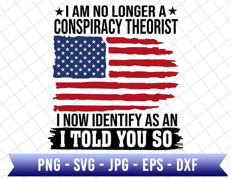 I Am No Longer A Conspiracy Theorist Svg I'm Still A - Etsy Australia I Am No Longer A Conspiracy Theorist Svg I'm Still A - Etsy Australia