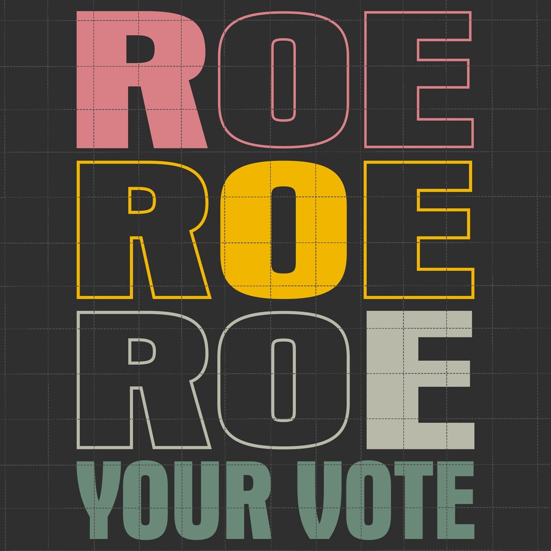 Roe Roe Roe Your Vote Svg Png, Save Roe Sublimate, Feminist Shirt ...