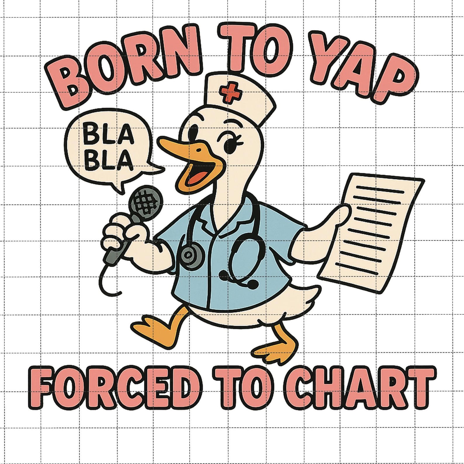 Nurse Goose Png, Born to Yap Forced to Chart Png, Registered Silly ...