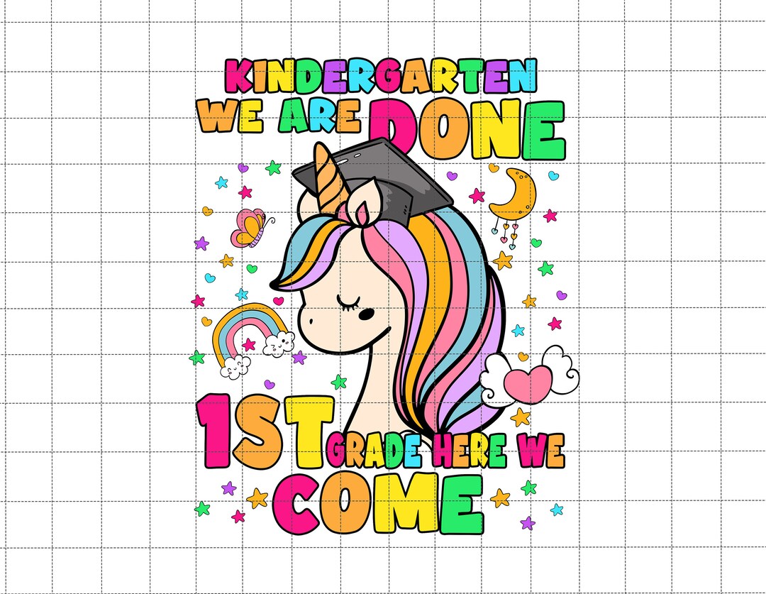 Kindergarten We Are Done 1st Grade Here We Come Png First - Etsy