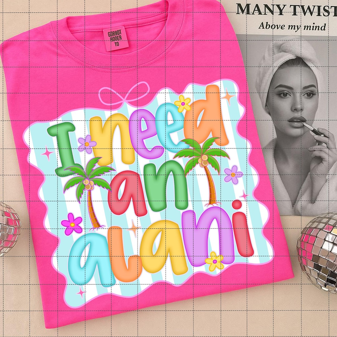 I Need an Alani Png, Preppy Summer Design Png, Neon Trendy Summer Shirt ...