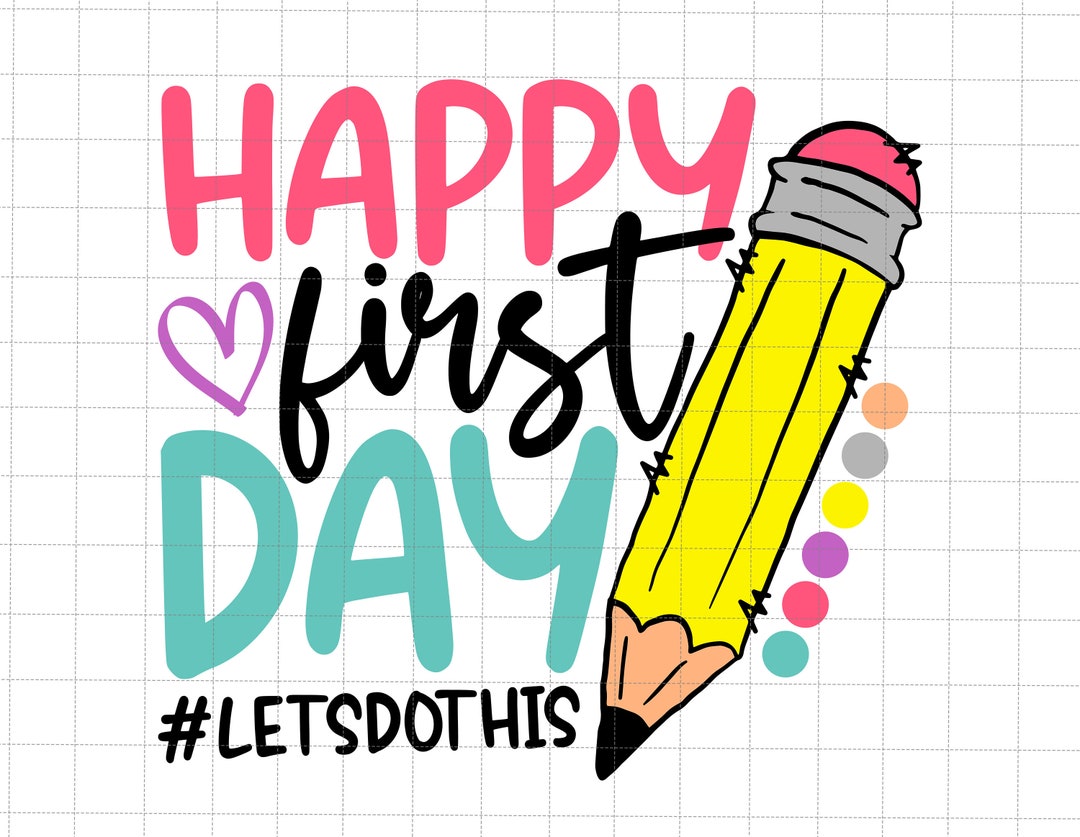 Happy First Day Svg, Lets Do This, Back to School Svg, Teacher Life ...