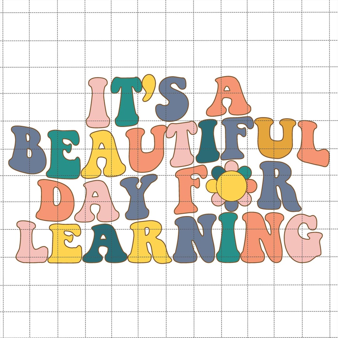 It's A Beautiful Day for Learning Svg, Back to School Svg, Teaching Svg ...