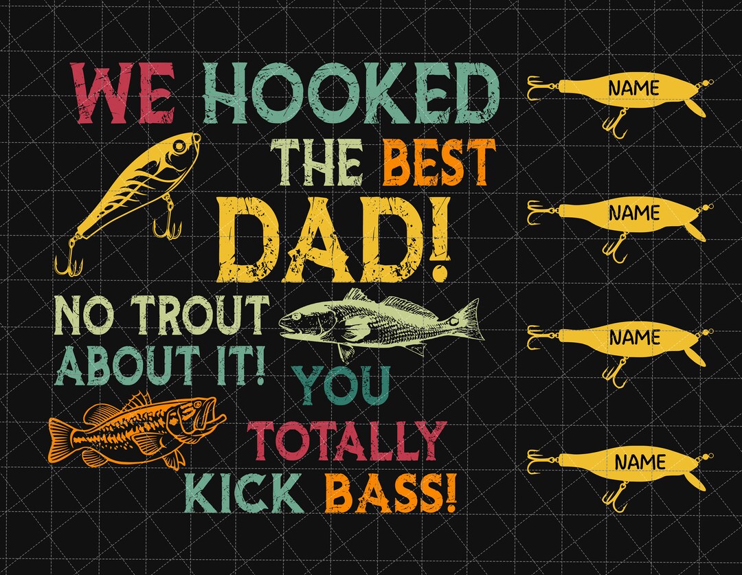 Personalized We Are Hooked the Best Dad No Trout About It You Totally ...