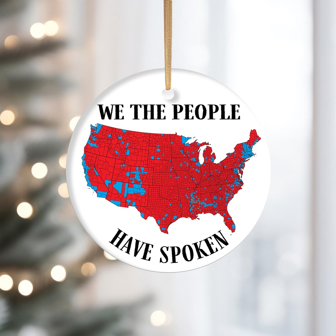 We the People Have Spoken Ornament, Trump Christmas 2024 Ornament, Make ...