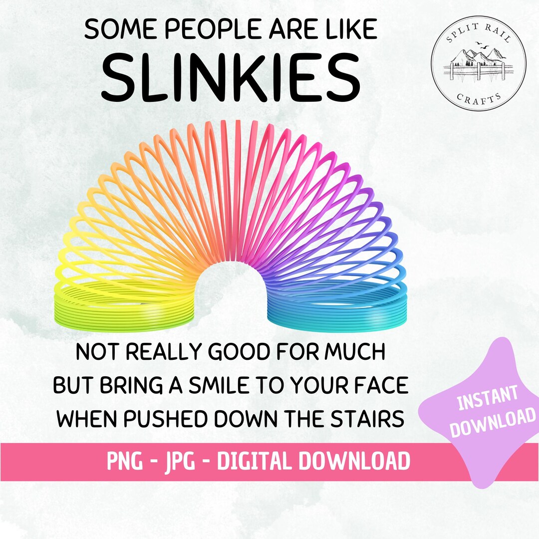 Funny Slinky Quote Art – Humor Gift, PNG JPG (digital Download) - Etsy