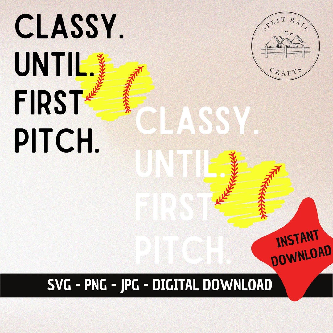 Classy Until First Pitch PNG, SVG, JPG - Softball - Cut File - Digital ...