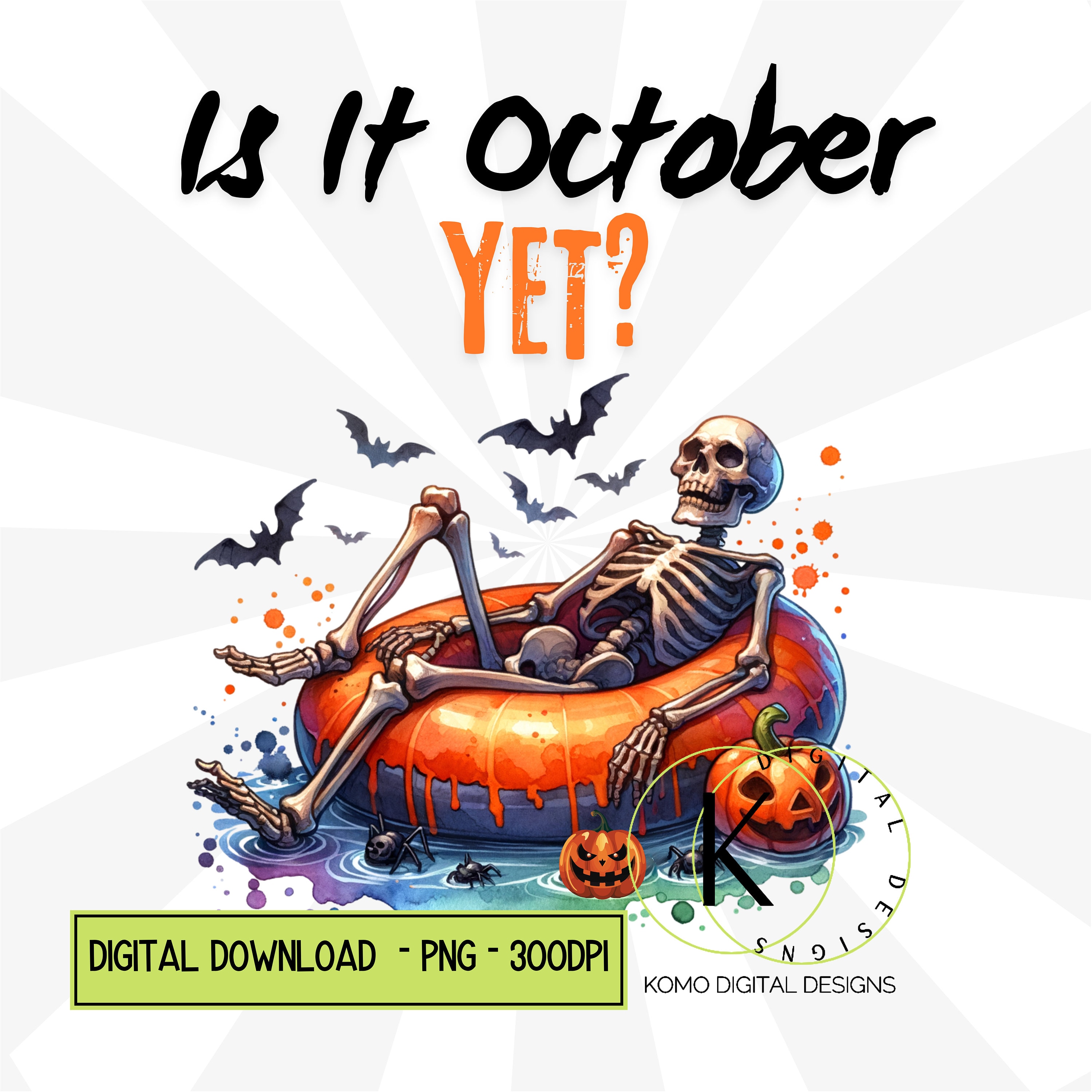 Is It October yet PNG Funny Skeleton Clipart Spooky Summer Waiting for ...