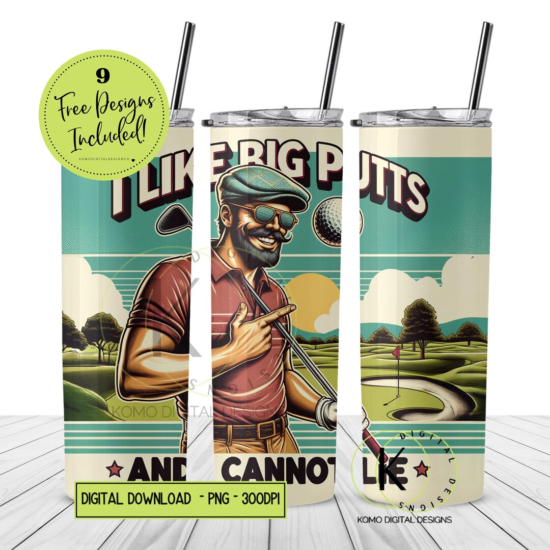 I Like Big Putts Tumbler Wrap PNG, Funny Golf 20oz Skinny Tumbler ...