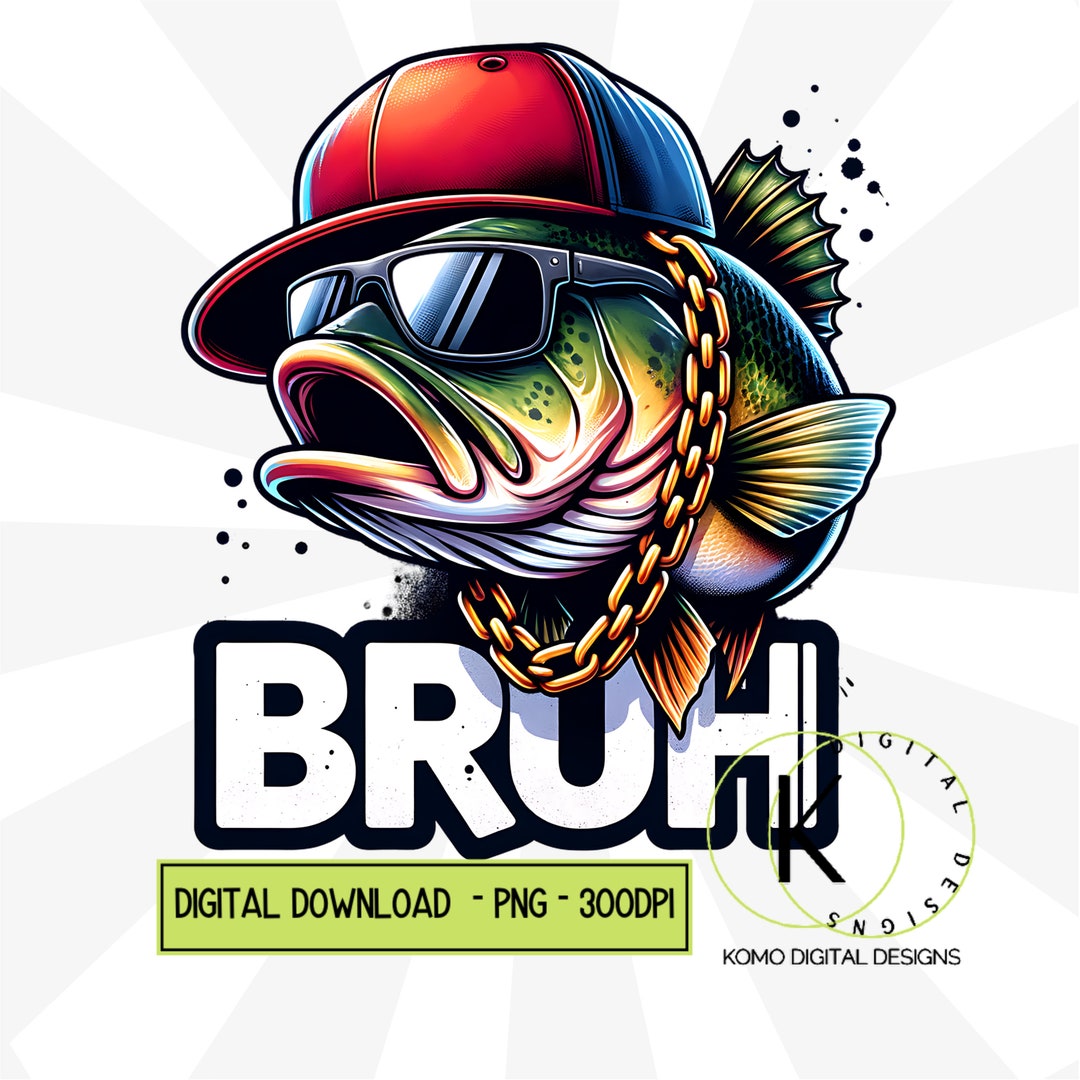 Bruh Bass Fishing PNG Funny Cap-wearing Bass Boys Camping Tee Design Instant Digital Download - Etsy