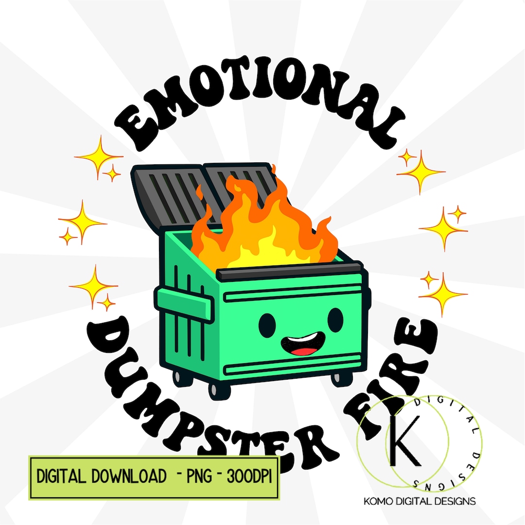 Emotional Dumpster Fire PNG Cute Retro Digital Download Funny Mental ...