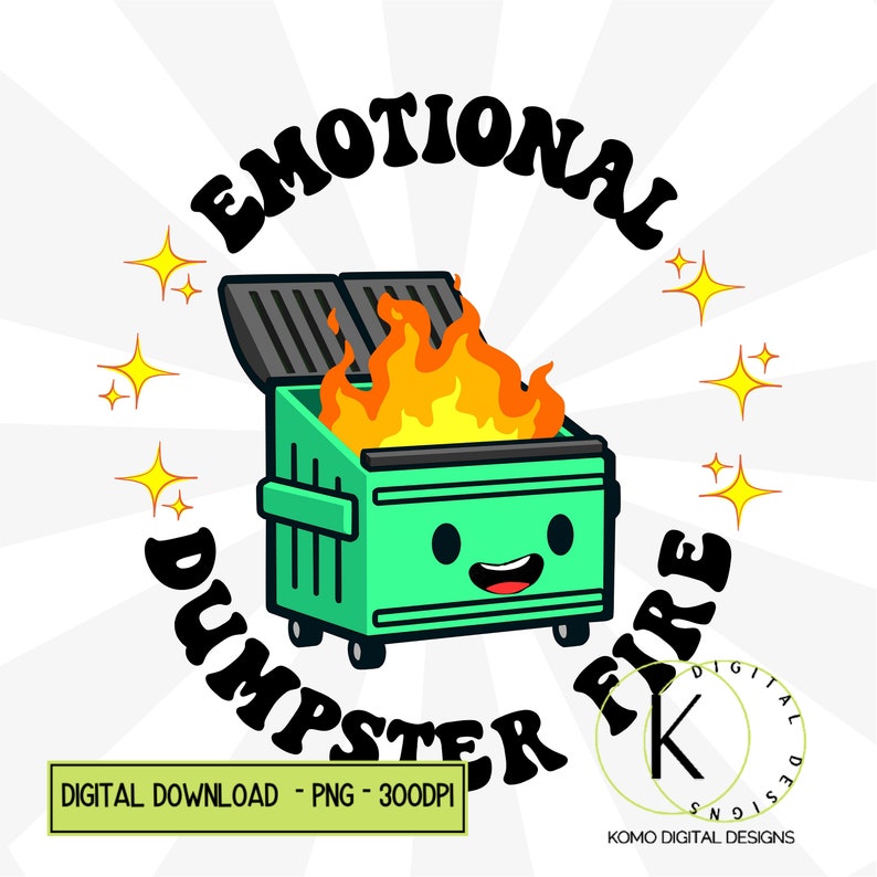 Emotional Dumpster Fire PNG Cute Retro Digital Download Funny Mental ...